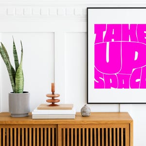 Take up Space, Positive Minimalist Wall Print, Modern Art Print, Trendy ...