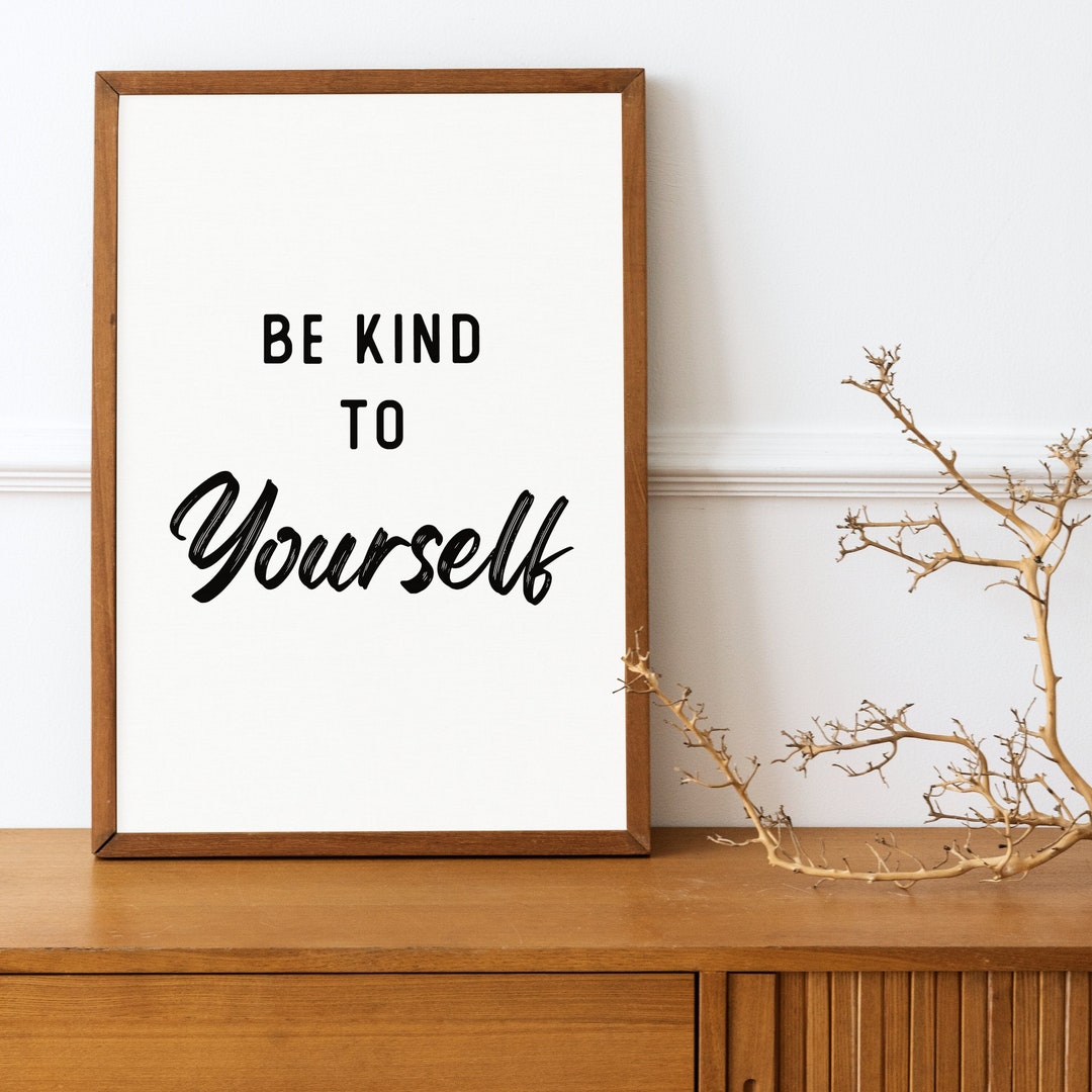 Be Kind to Yourself, Printable Quotes, Motivational Print, Wall Decor ...