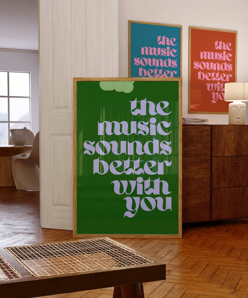 The Music Sounds Better With You Poster Music Inspired Print Music
