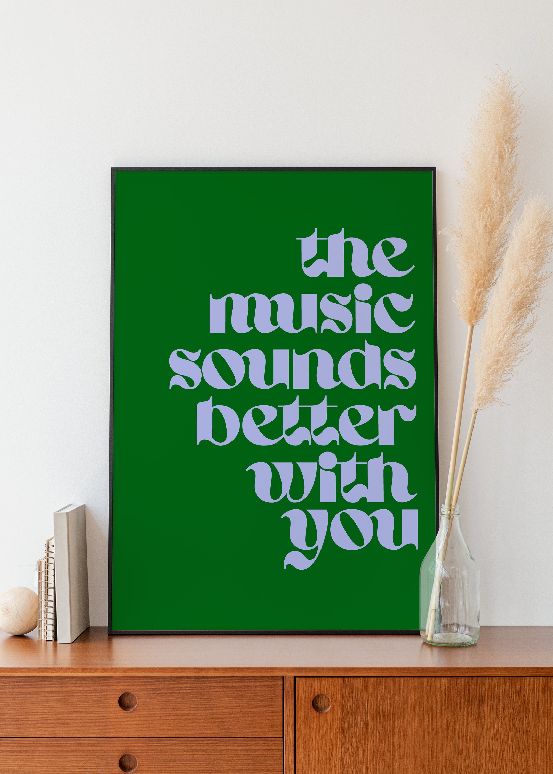 The Music Sounds Better With You Poster, Music Inspired Print, Music ...