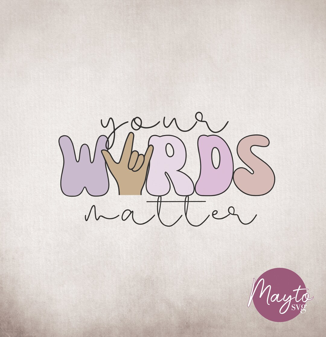 Your Words Matter Svg, Speech Language Therapist Quote Png, SLP Svg ...
