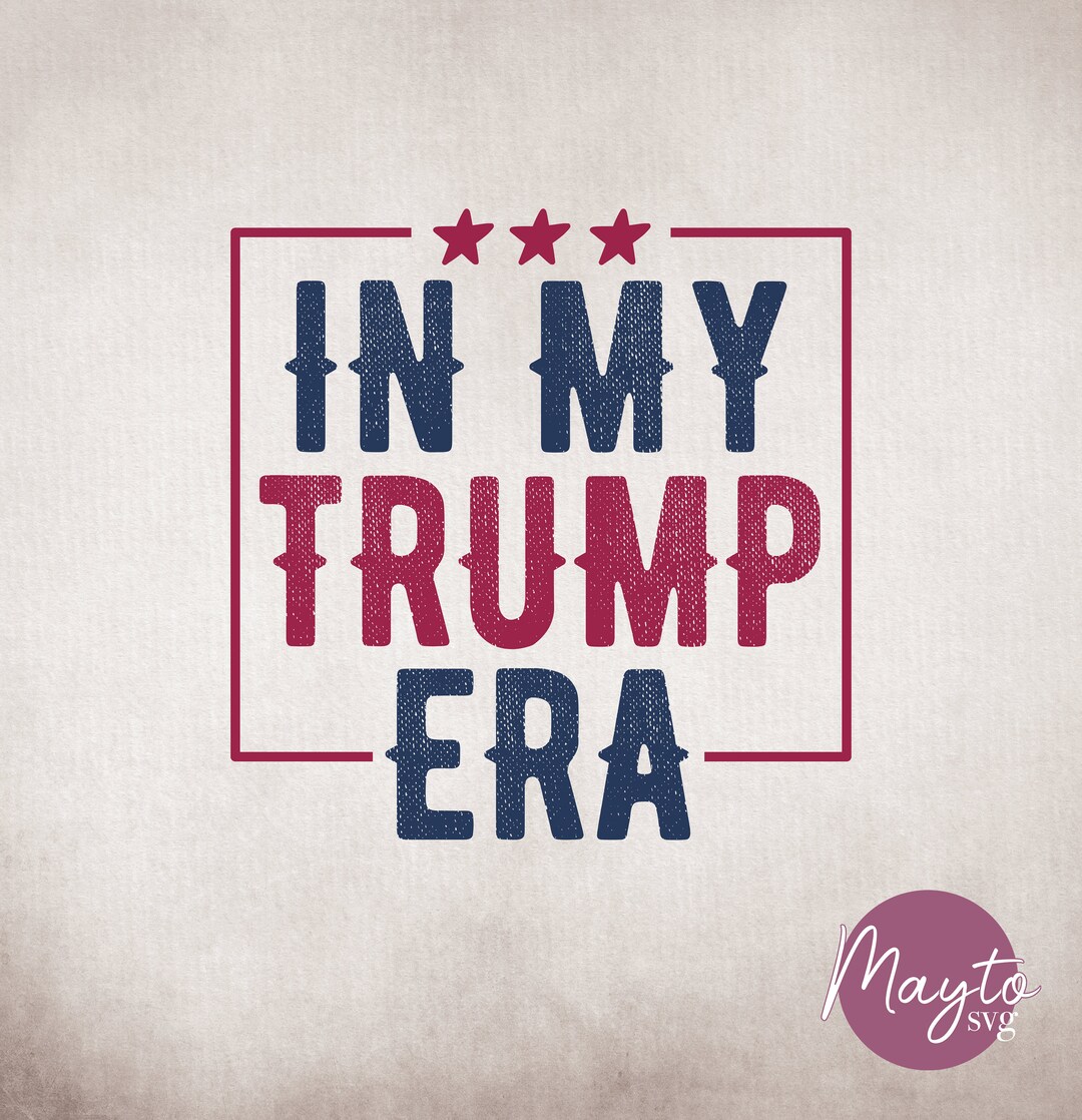 In My Trump Era PNG: 2024 Election Fan Shirt (digital Download) - Etsy