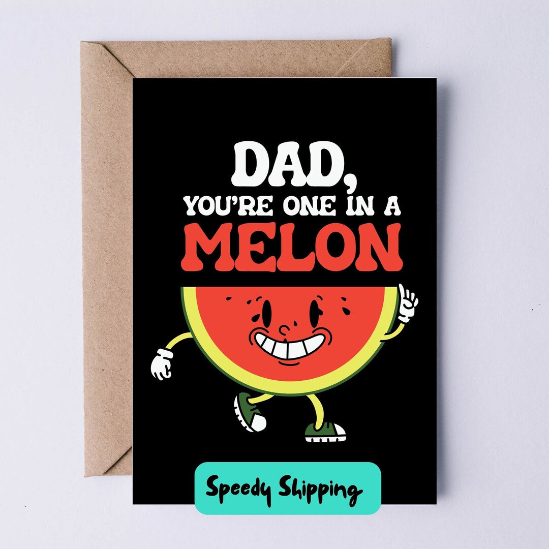 Father's Day Card Birthday Card for Dad Dad, You're One in a Melon ...