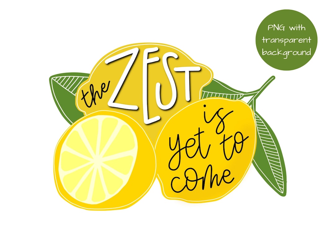 Lemon Zest PNG Lemon Clipart, Zest Png, Positive Affirmation ...