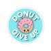 Donut Give up Sticker - Etsy