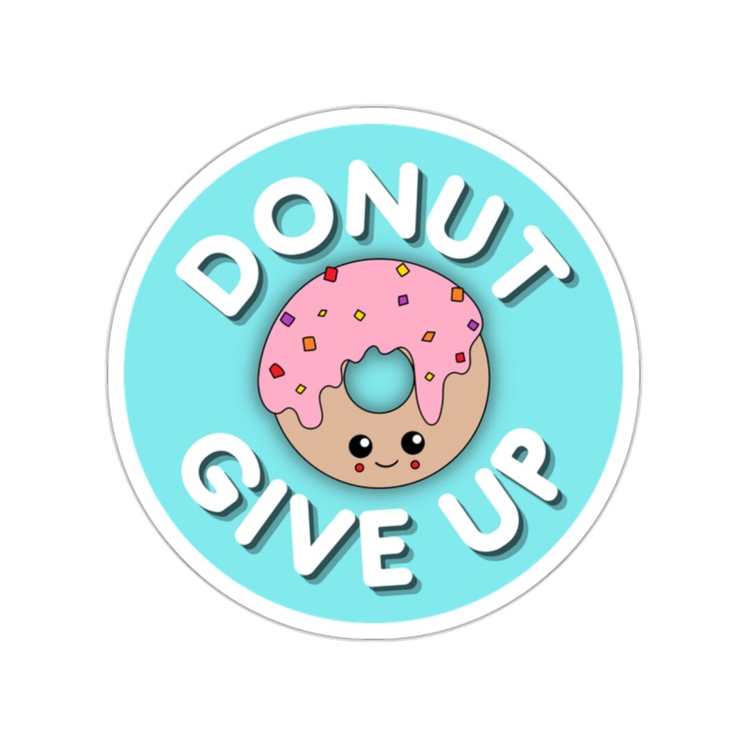 Donut Give up Sticker - Etsy