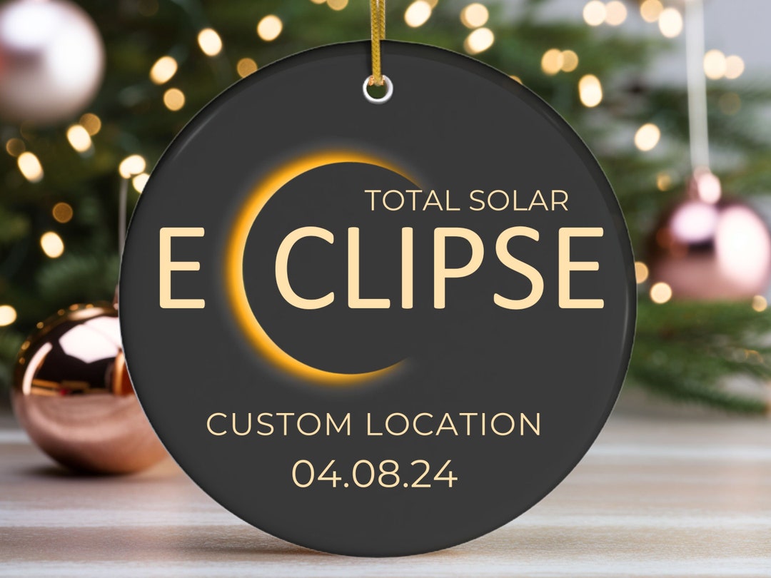 Total Solar Eclipse Ornament, 2024 Total Eclipse Ornament, Custom ...