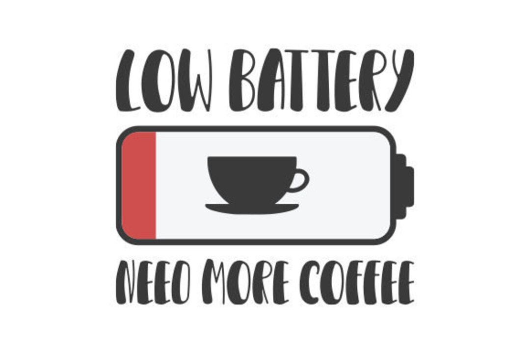 Low Battery Need More Coffee SVG File - Etsy