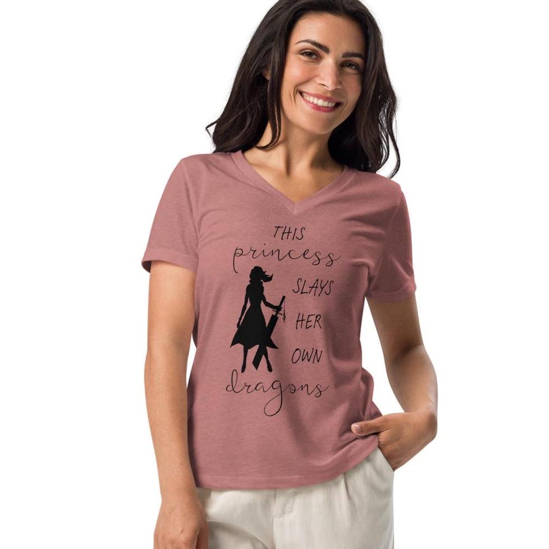 This Princess Slays Her Own Dragons V Neck T Shirt, Funny Princess With ...