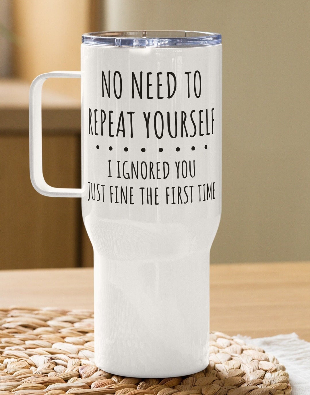 No Need to Repeat Yourself, I Ignored You Just Fine the First Time ...