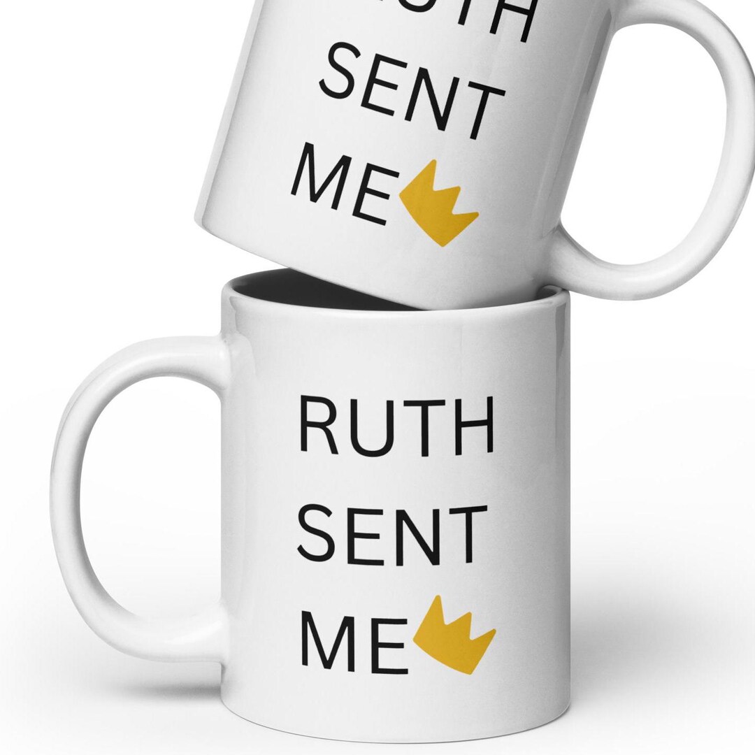 Ruth Sent Me Coffee Cup, Ruth Bader Ginsburg Mug, Vote 2024, Election ...