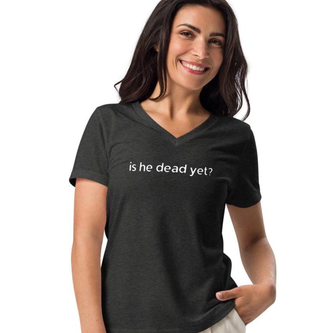 Is He Dead Yet? T Shirt, Anti-trump Tee, Fuck Trump, Not My President ...