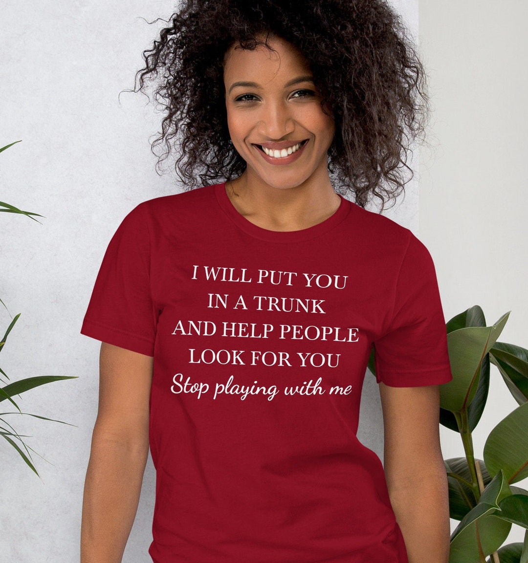 I Will Put You in a Trunk and Help People Look for You, Stop Playing ...