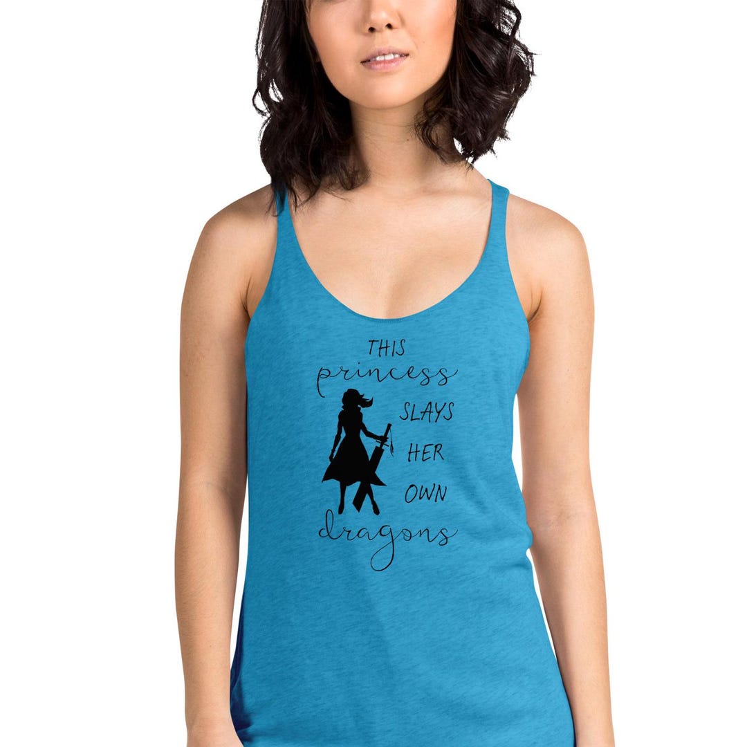 This Princess Slays Her Own Dragons Racerback Tank Top, Funny Dragon ...