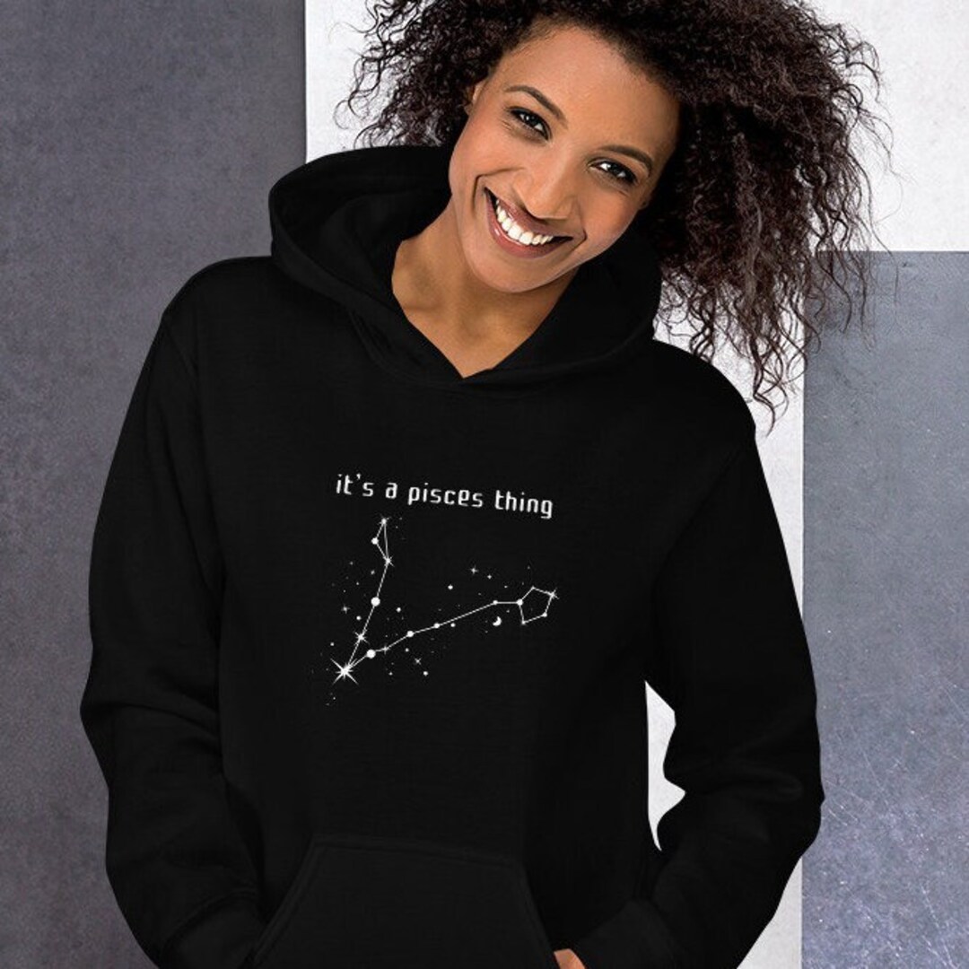 It's a Pisces Thing Hooded Sweatshirt, Star Sign Hoodie, Zodiac ...