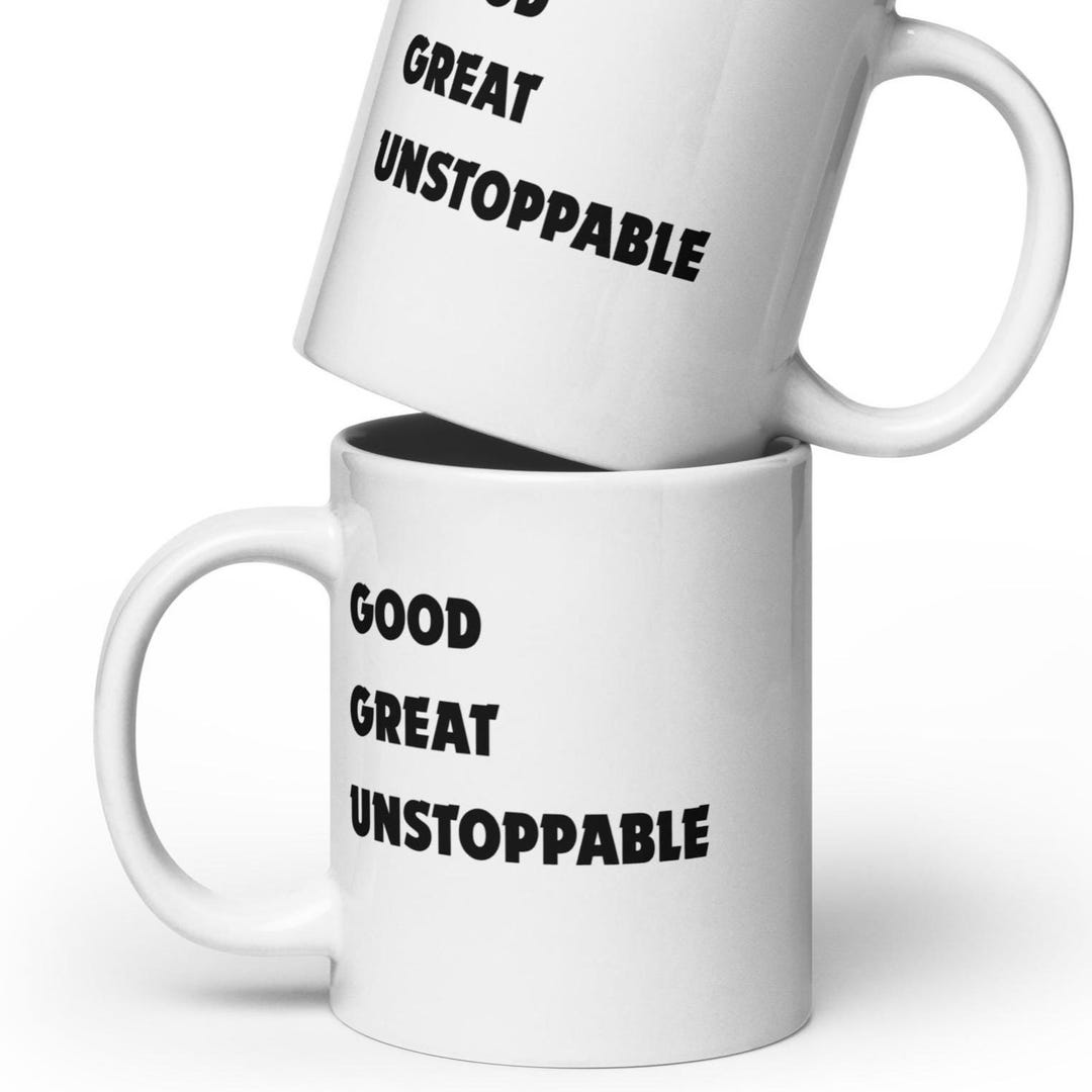 Good Great Unstoppable Coffee Cup, Motivational Mug, Gym, Work Out ...