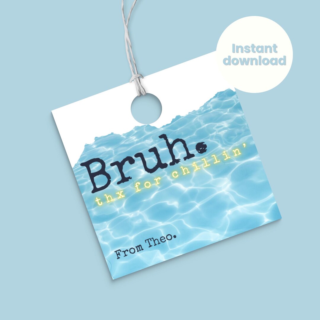 Bruh It's My Birthday Party Favors Thanks Tag Bruh Thx for Chillin' Boy ...