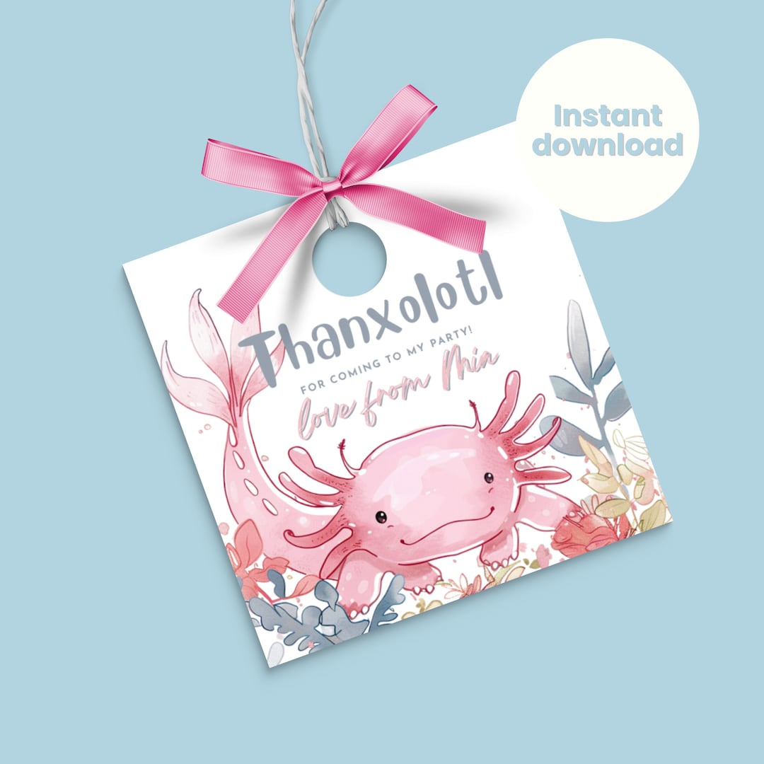 Axolotl Birthday Party Thank You Tags Favour Tags INSTANT DOWNLOAD ...
