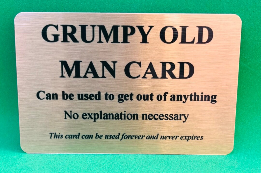 Grumpy Old Man Tongue in Cheek Humour Requested Variation of the OG ...