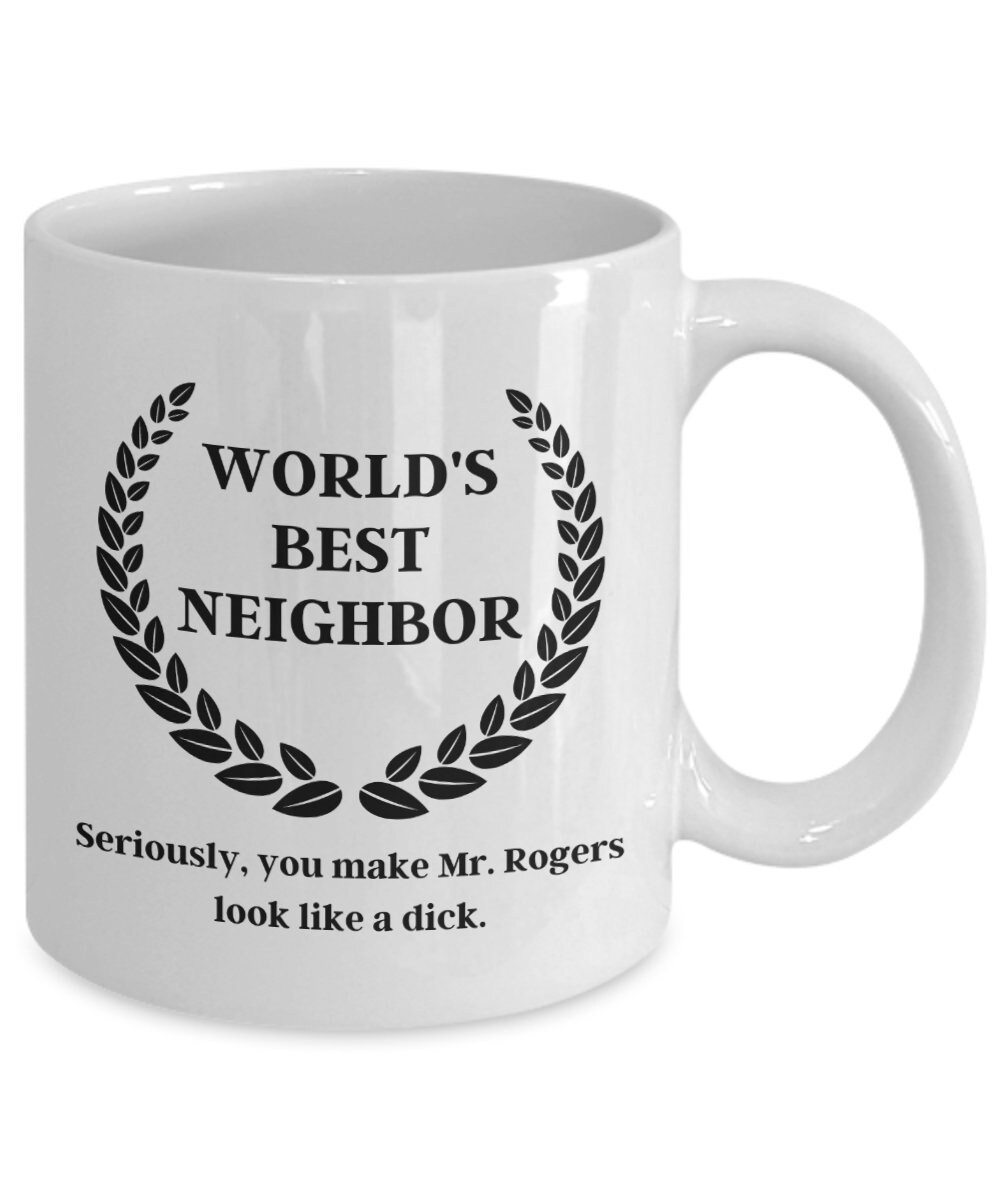 Funny Neighbor Mug, Best Neighbor Ever Coffee Cup, Best Fucking ...