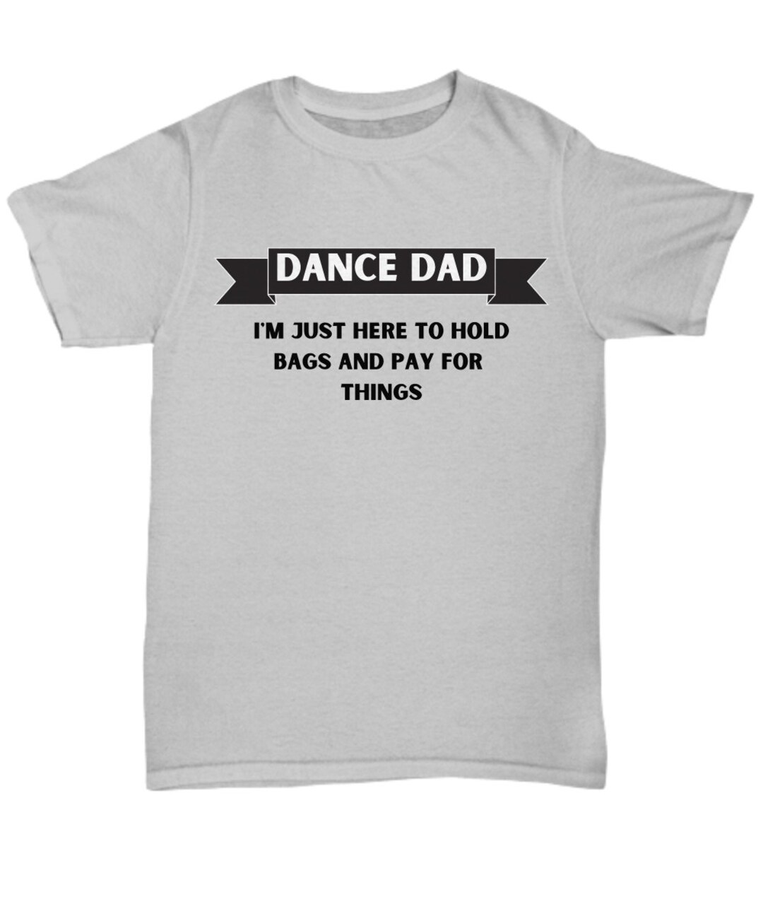 Dance Dad Shirt, Dance Dad T-shirt, Gift for Dance Dad, Funny Gift for ...