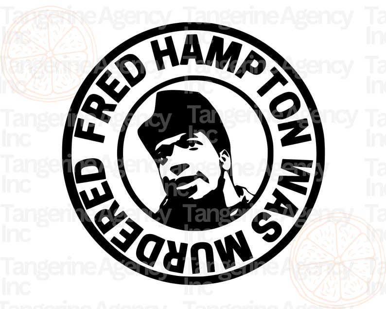 Fred Hampton Was Murdered SVG PNG, Black History Month Svg, Inspirational Svg, Black Lives ...