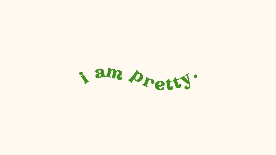 Desktop Wallpaper "i Am Pretty." - Etsy