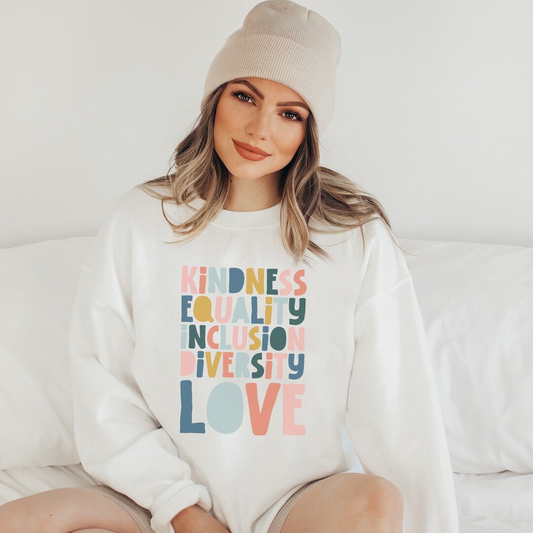 Kindness Equality Inclusion Diversity Love DEIB Crewneck Sweatshirt, Diversity Equity Inclusion ...