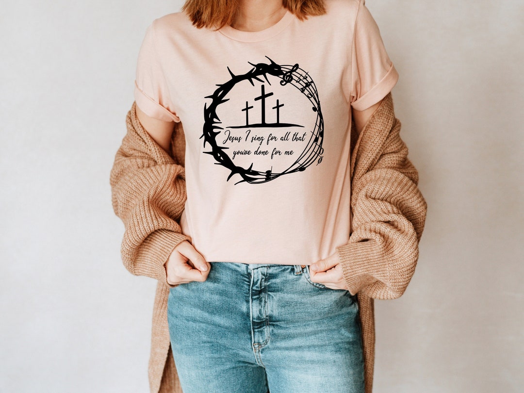 Christian Music Shirt, Worship T-shirt, Christian Lyrics T-shirt, Jesus ...