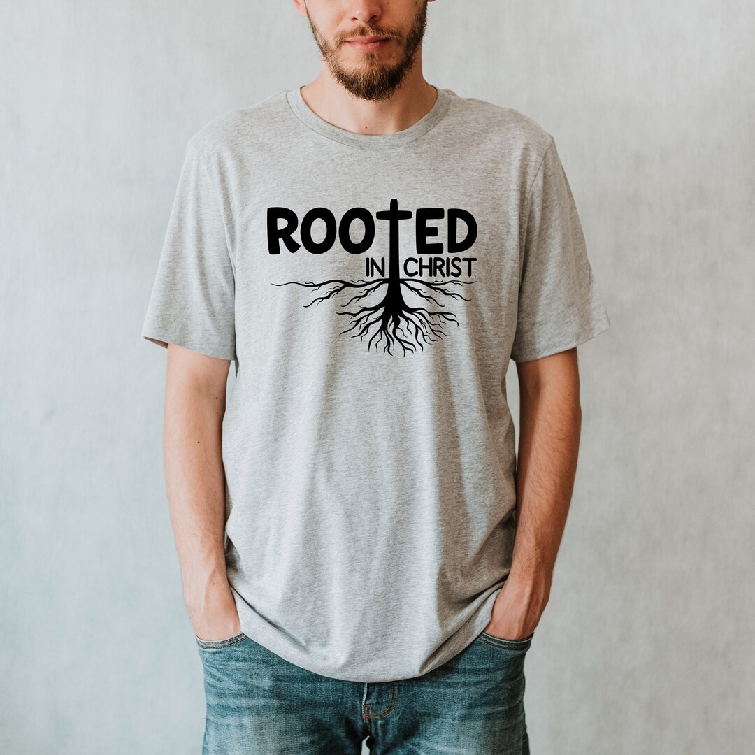 Christian Men Gift Shirt, Rooted in Christ Shirt, Christian T-shirts ...