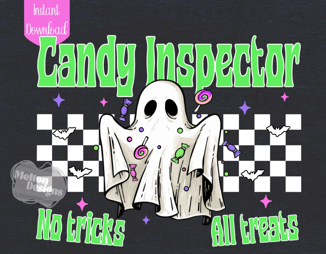 Candy Inspector Png, Spooky Ghost Sublimation, No Tricks Just Treats ...