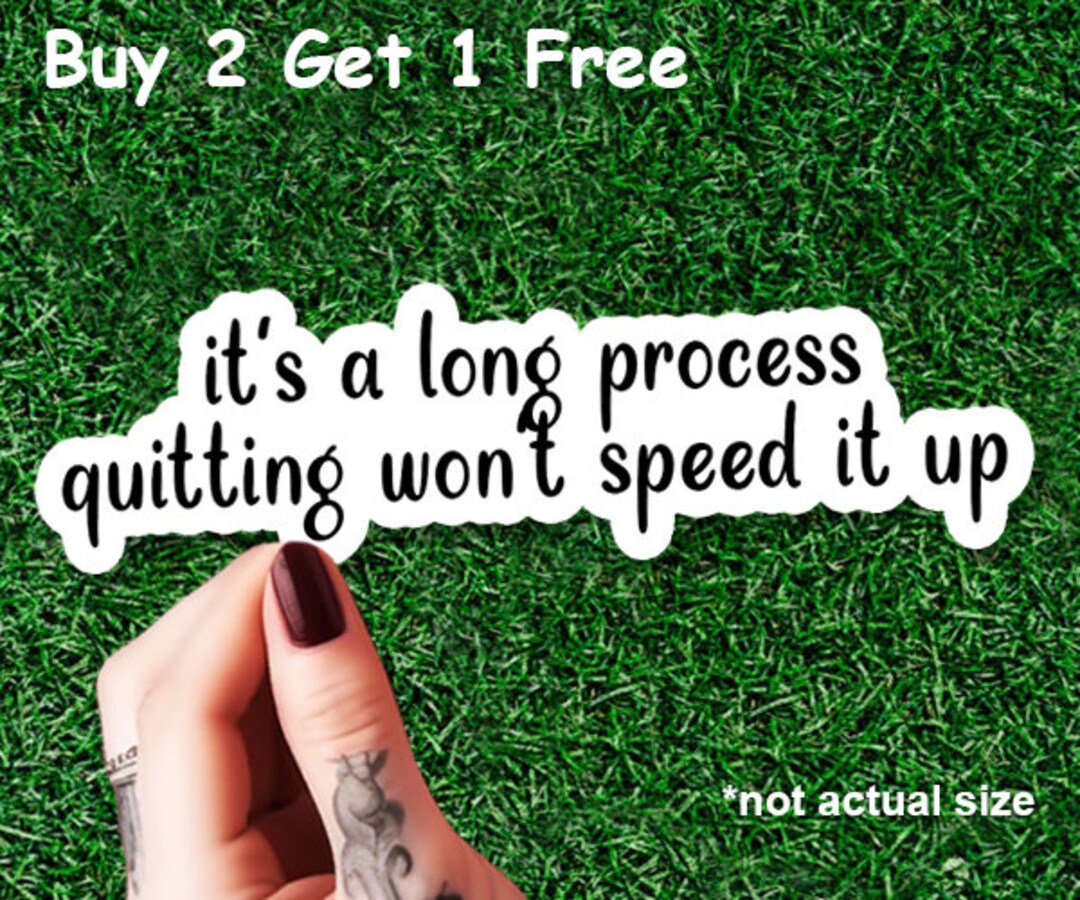 It's a Long Process Quitting Won't Speed It up Sticker Indie 90s 2000s ...