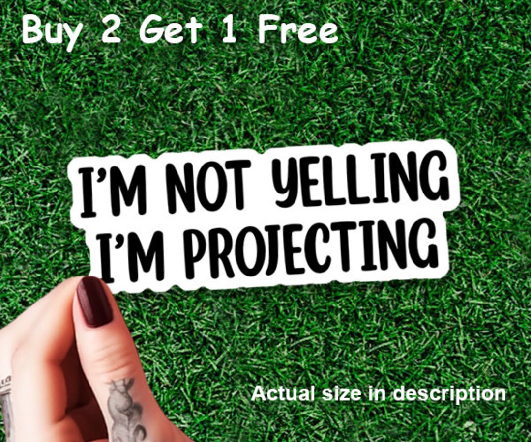 I'm Not Yelling I'm Projecting Sticker Psychology Indie 90s 2000s Anime ...