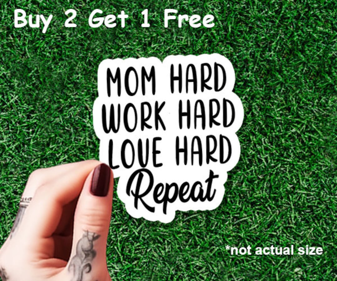 Mom Hard Work Hard Love Hard Sticker Life Mother Trendy Cute Saying ...