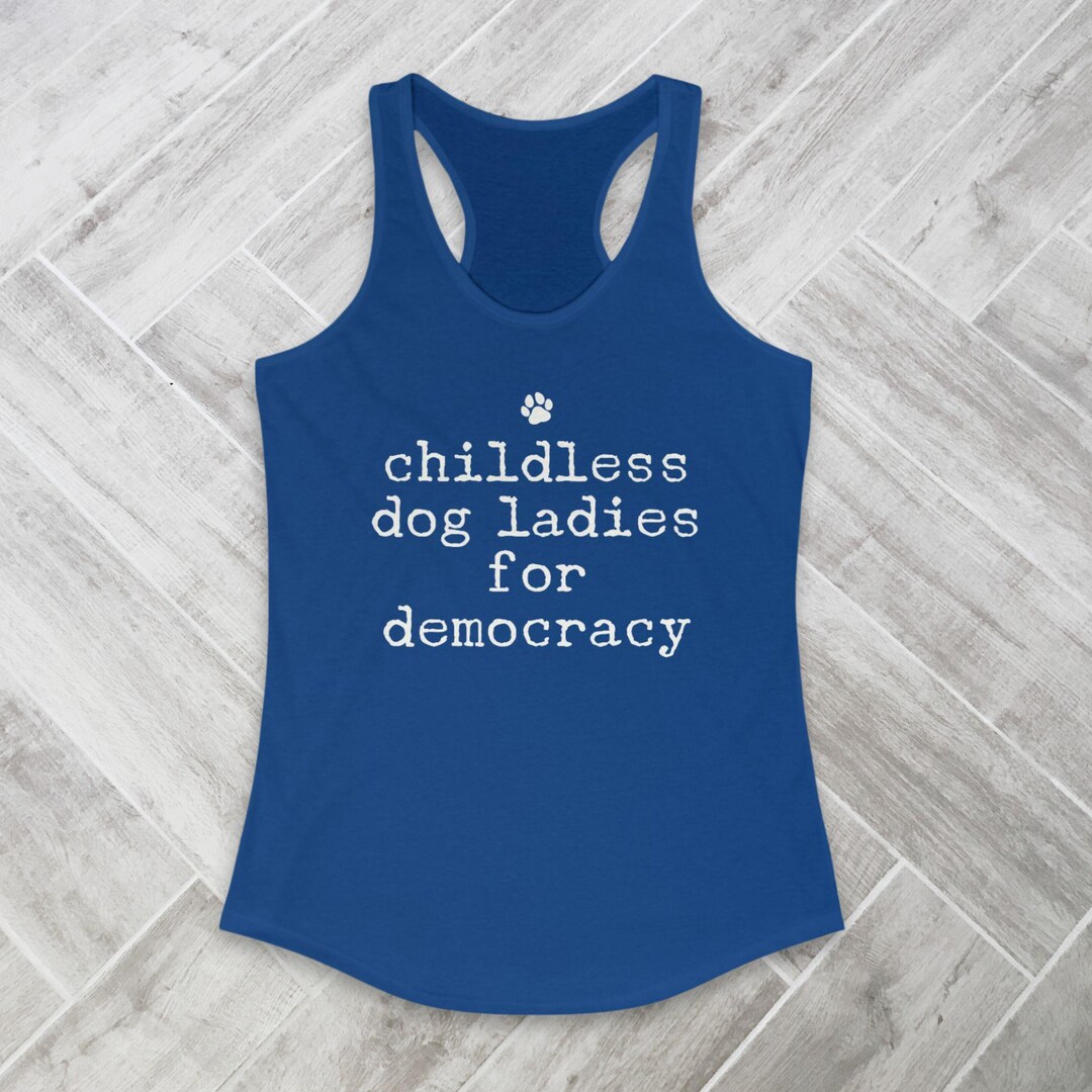 Childless Dog Ladies for Democracy Tank Top, Childless Dog Lady Tank ...