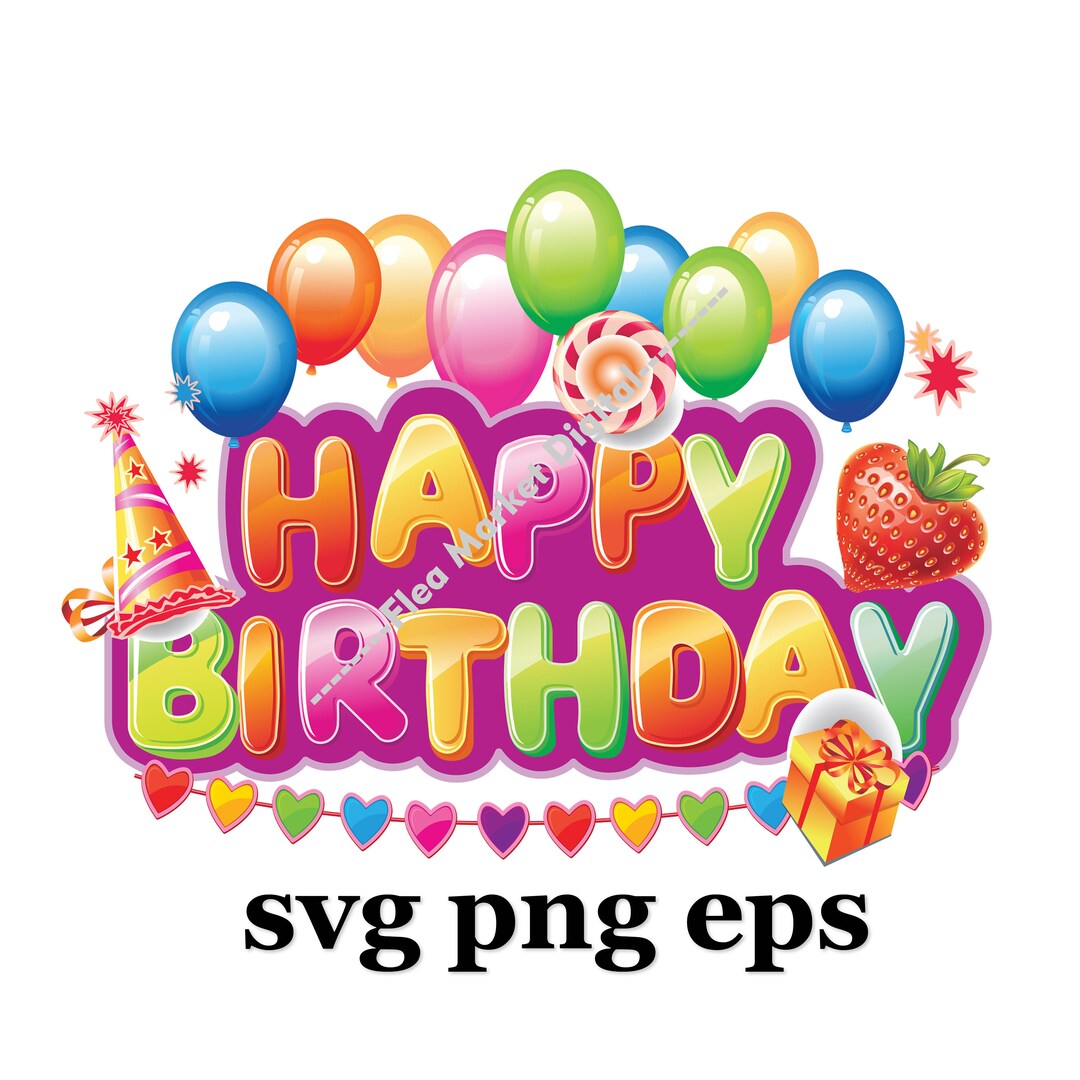 Happy Birthday SVG PNG EPS Clipart, Birthday Svg, Birthday Shirt Svg ...