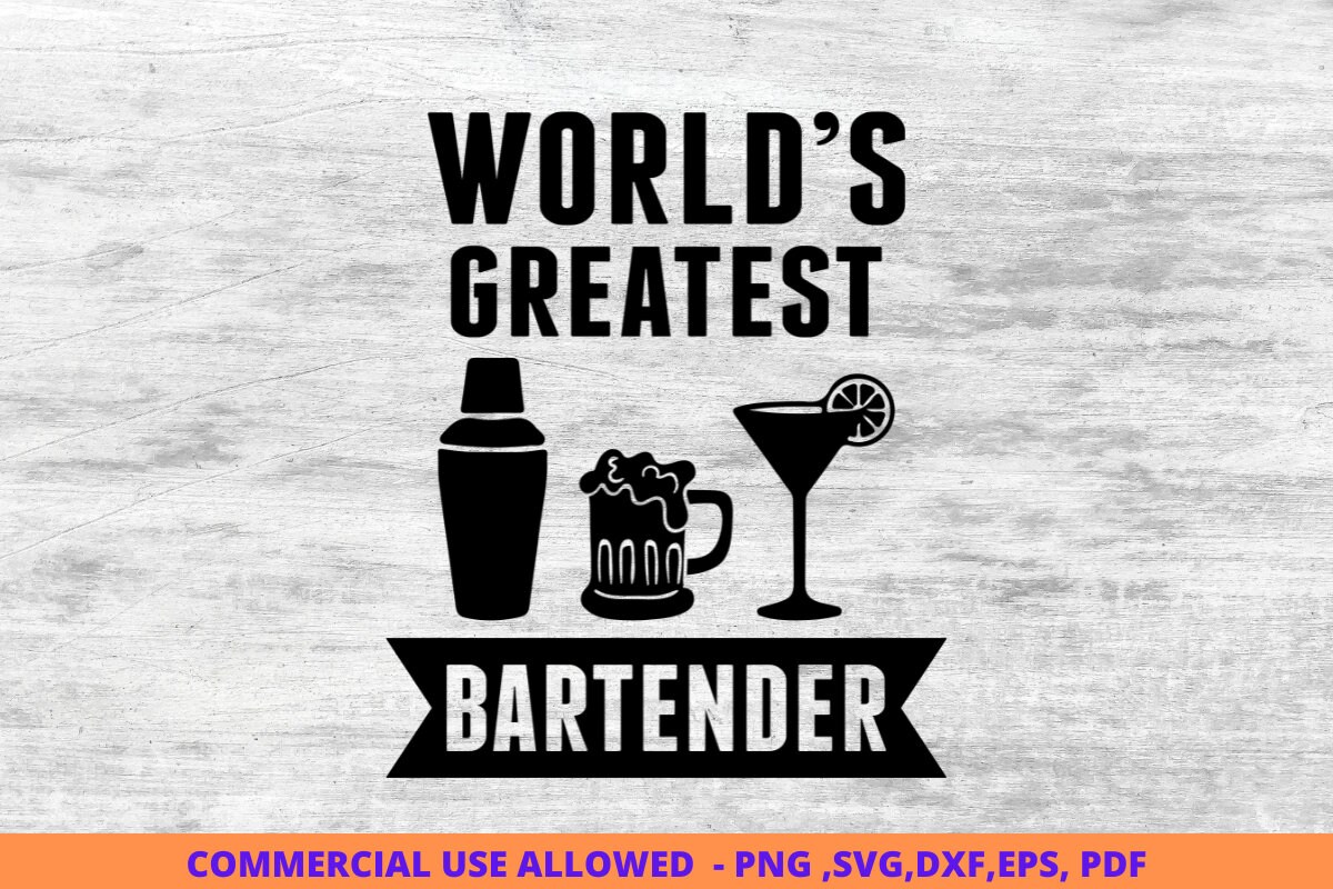Worlds Greatest Bartenders Svg,bar Svg, Bartender Sayings, Bartender ...