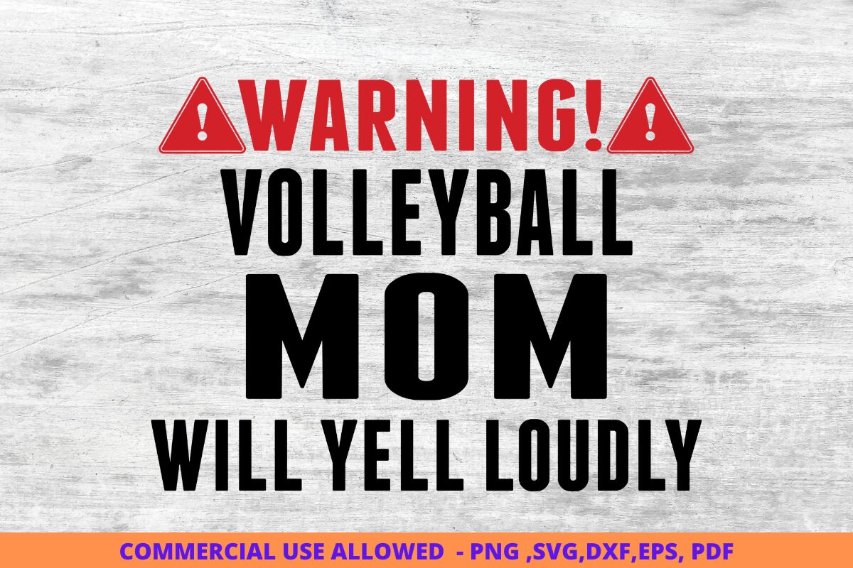 Volleyball Mom Who Yells Alot Warning Svg, Instant Digital Downloads ...