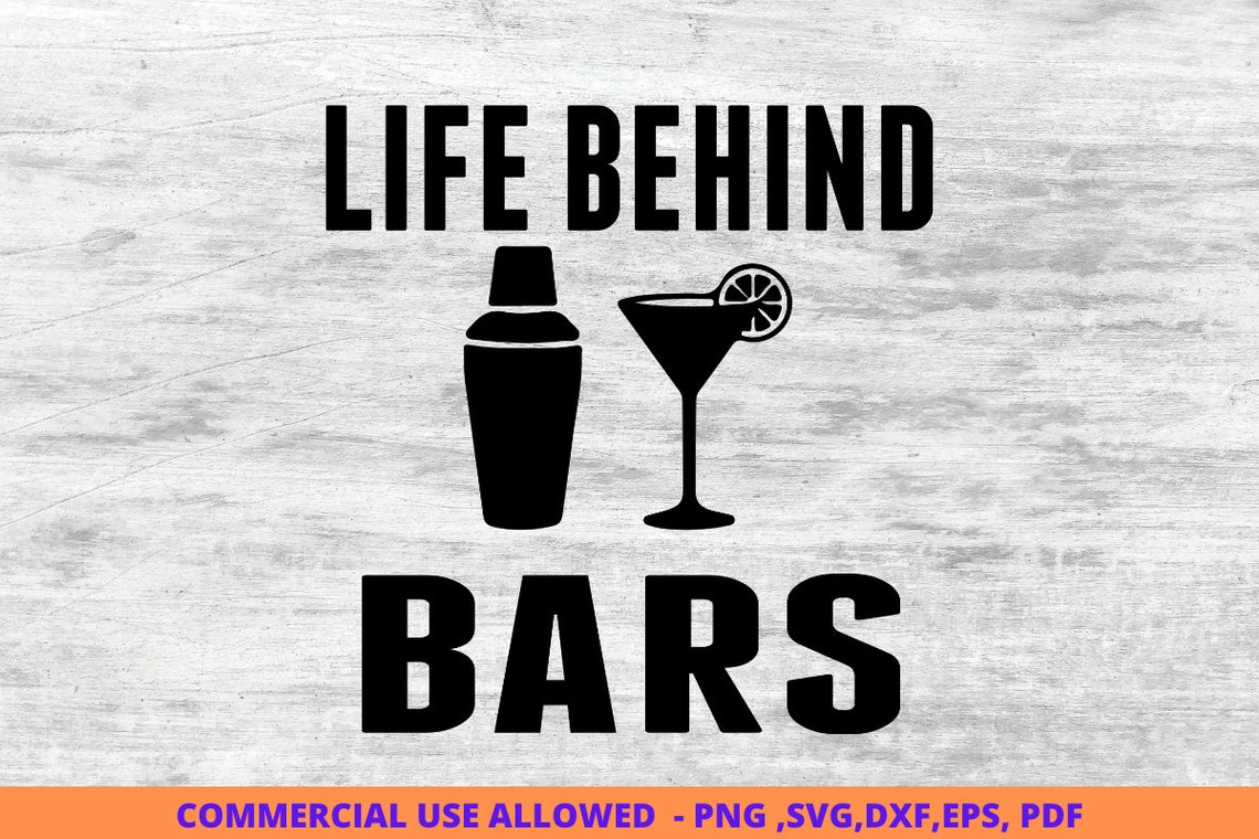 Life Behind Bars Bartenders Svg,bar Svg, Bartender Sayings, Bartender ...
