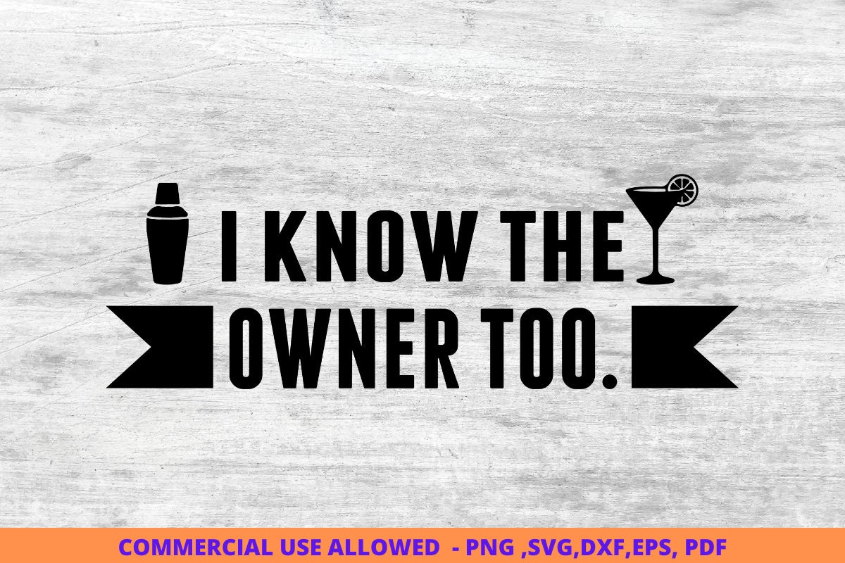 I Know the Owner Bartenders Svg,bar Svg, Bartender Sayings, Bartender ...