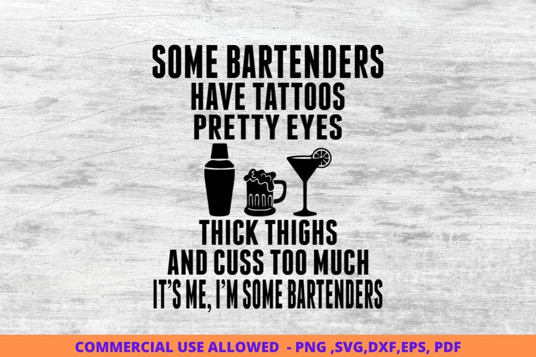Some Bartenders Svg,bar Svg, Bartender Sayings, Bartender Humor Svg ...