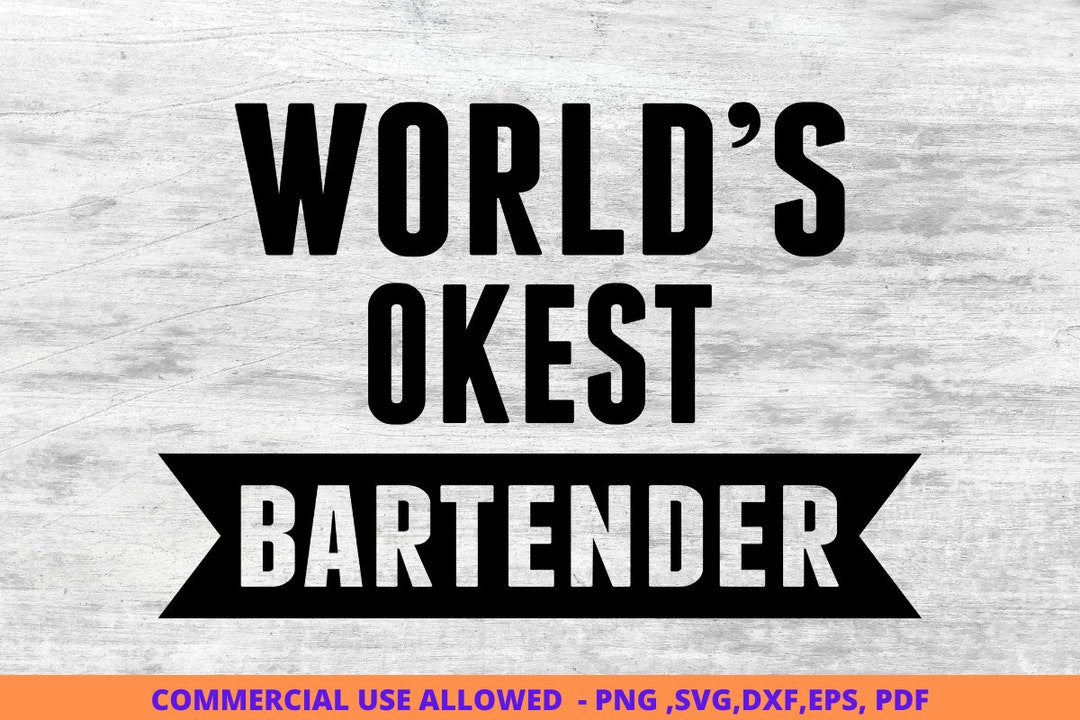 World Okest Bartenders Svg,bar Svg, Bartender Sayings, Bartender Humor ...