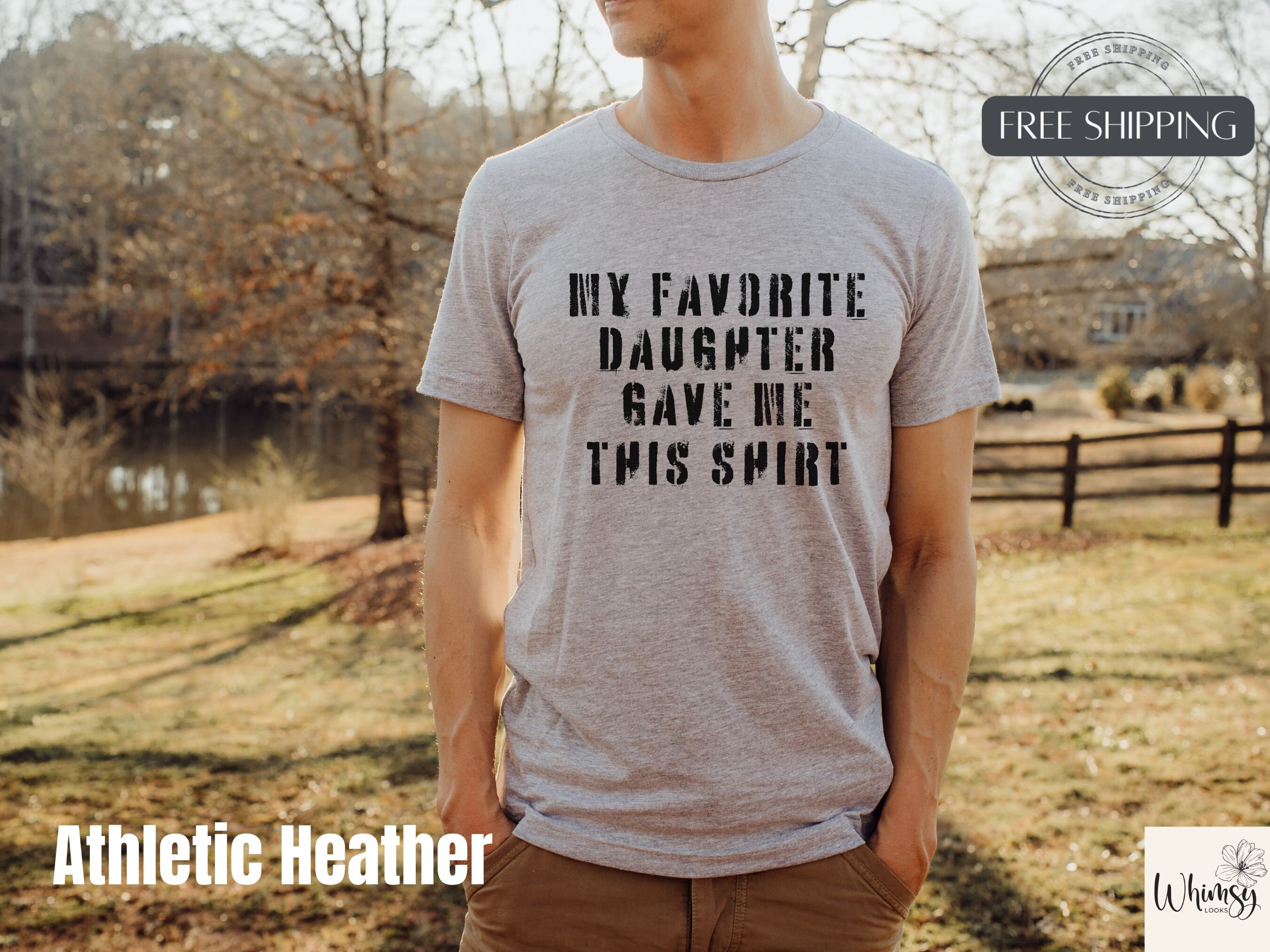 My Favorite Daughter Gave Me This Shirt, Funny Mens Tshirt, Fathers Day ...