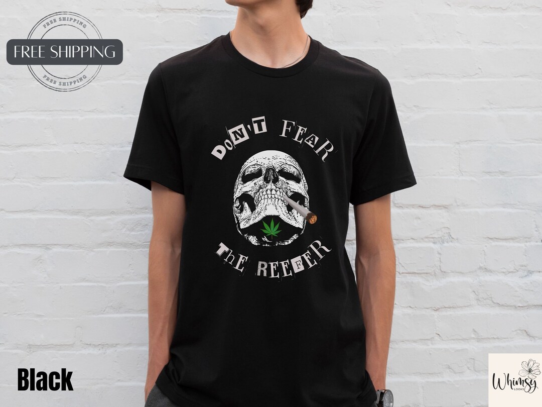 Don't Fear the Reefer Shirt, Reefer Skull Tshirt, 420 Shirts, Goth Tee ...