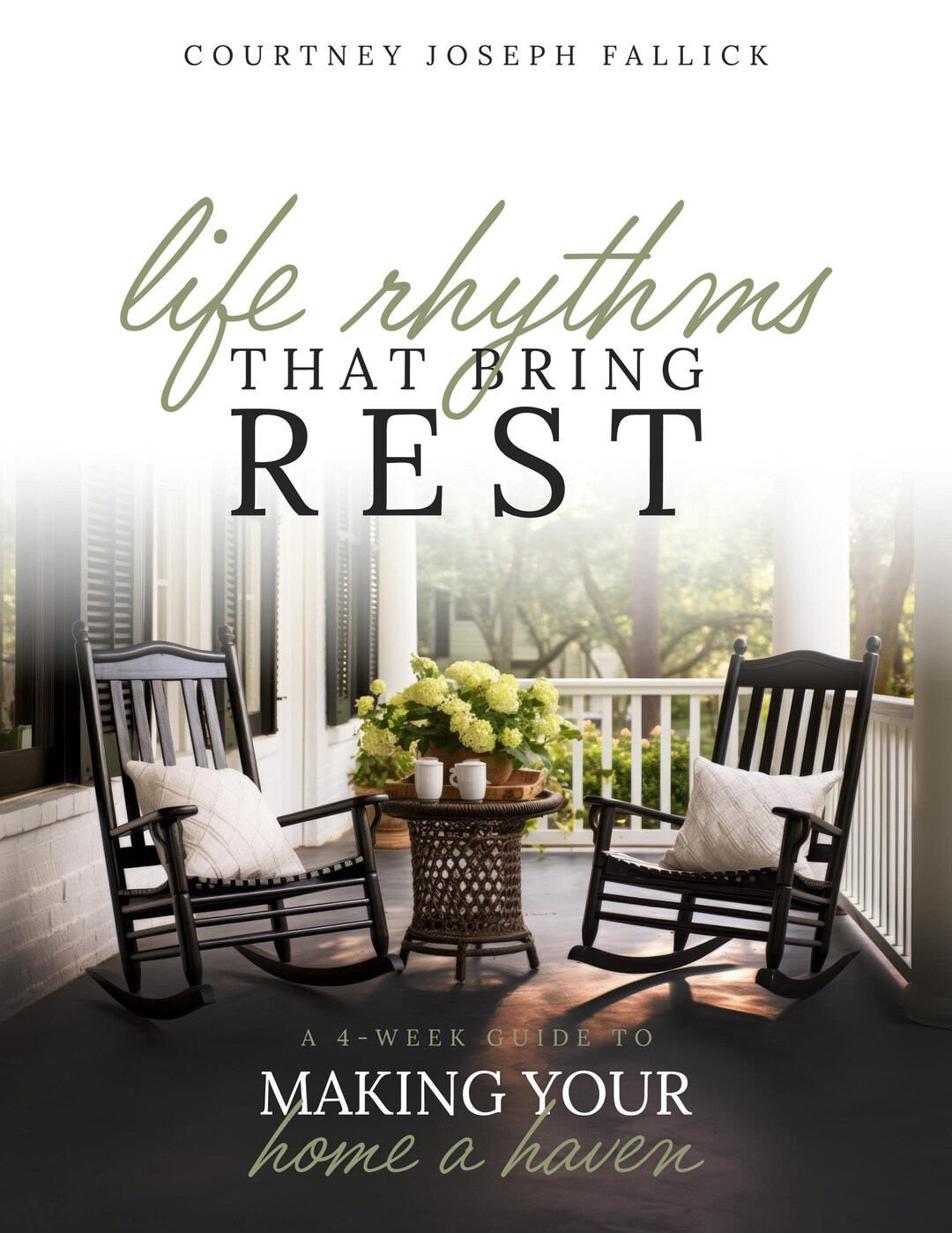Life Rhythms That Bring Rest: A 4-week Guide to Making Your Home a ...