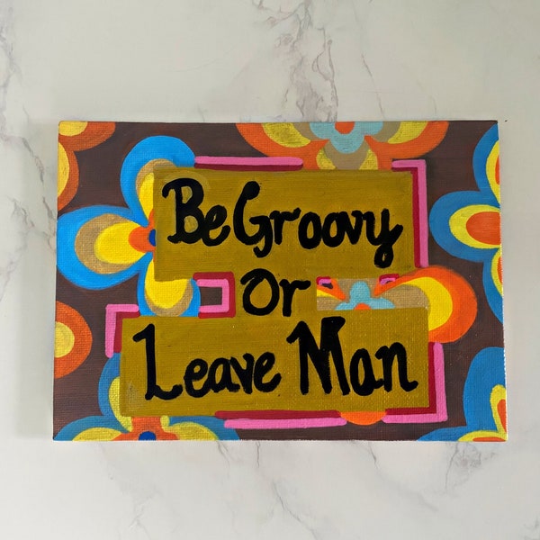 Be Groovy or Leave Man - Etsy