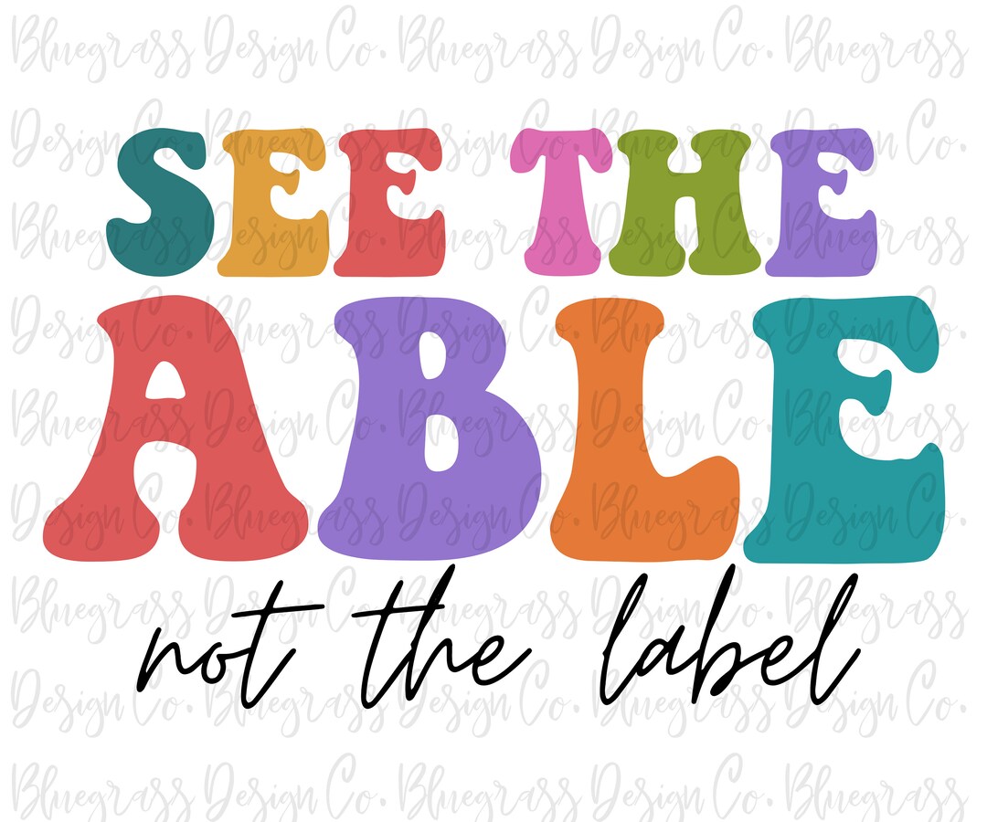 See the Able Not the Label SPED PNG, Digital Download, PNG - Etsy