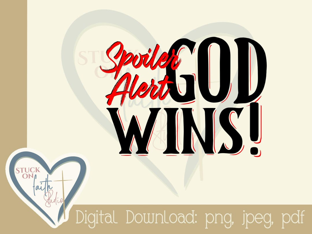 Spoiler Alert God Wins - Digital Download, Clip Art, Use for Stickers ...