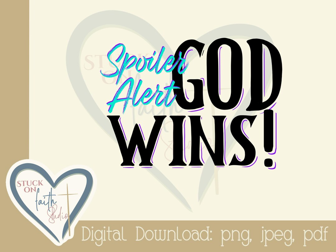 Spoiler Alert God Wins - Digital Download, Clip Art, Use for Stickers ...