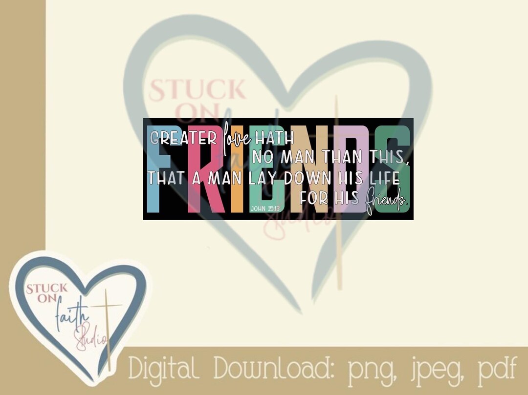 Greater Love Hath No Man Lay Down Life Friends - Digital Download, Clip ...